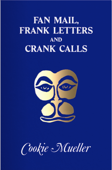 Donlon Books | Fan Mail, Frank Letters and Crank Calls by Cookie Mueller