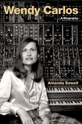Donlon Books | Wendy Carlos : A Biography by Amanda Sewell
