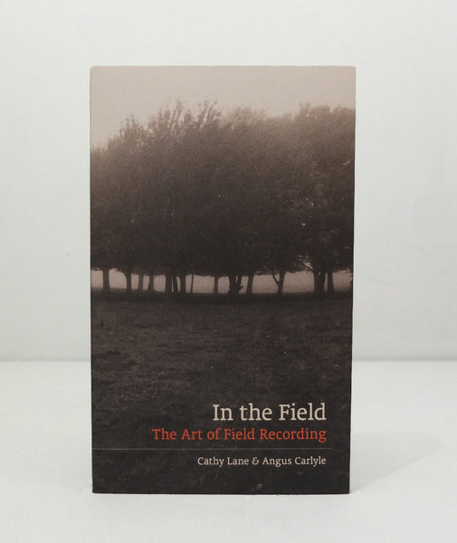 Donlon Books | In The Field: The Art of Field Recording by Cathy Lane ...